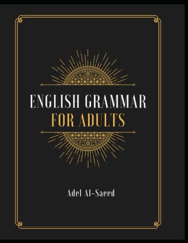 English Grammar For Adults By Adel Al saeed Goodreads English Grammar For Adults By Adel Al saeed Goodreads