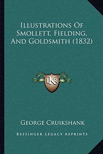 Illustrations Of Smollett, Fielding, And Goldsmith by George Cruikshank ...