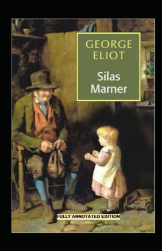 Silas Marner (Fully Annotated Edition) by George Eliot | Goodreads