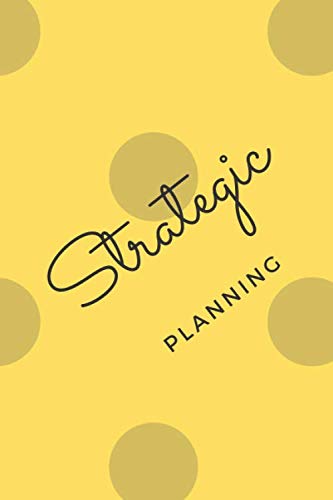 Strategic planning: Strategic Planning NOTEBOOK: Best Gift For Him, Her ...