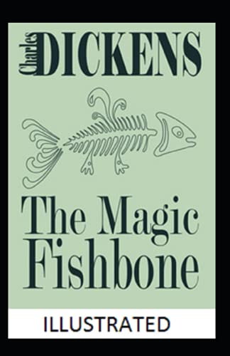The Magic Fishbone Illustrated by Charles Dickens | Goodreads