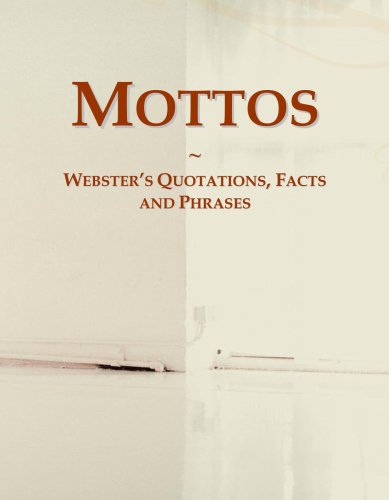 Mottos: Webster's Quotations, Facts and Phrases by Icon Group | Goodreads