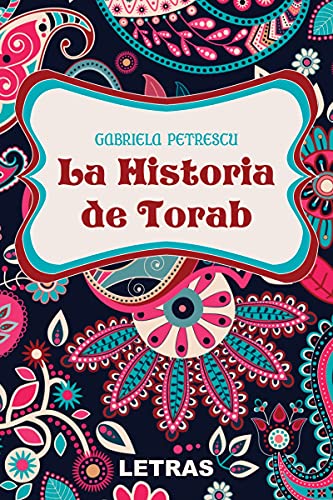 La Historia de Torab (Spanish Edition) by Gabriela Petrescu | Goodreads
