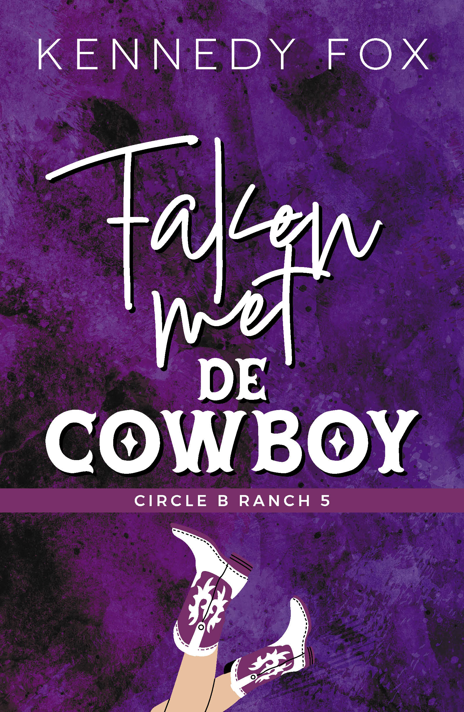 Faken met de cowboy (Circle B Ranch, #5) by Kennedy Fox | Goodreads