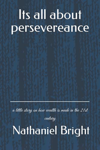 its all about persevereance: a little story on how wealth is made in ...