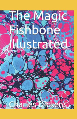 The Magic Fishbone Illustrated by Charles Dickens | Goodreads