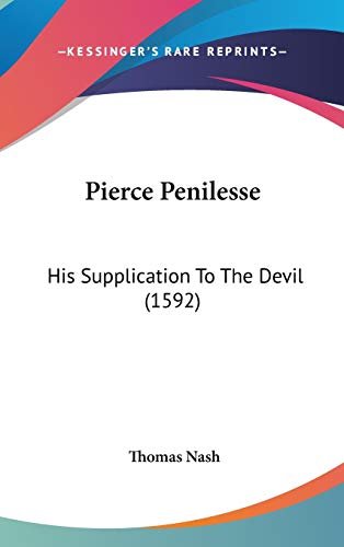 Pierce Penilesse: His Supplication to the Devil by Thomas Nash | Goodreads