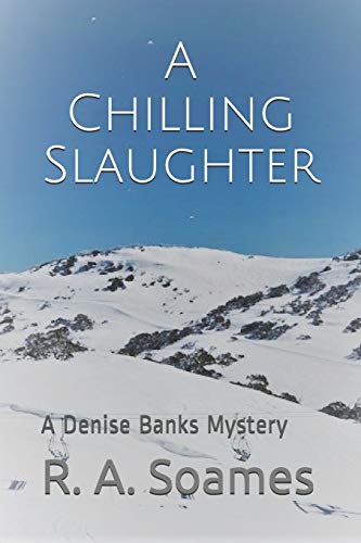 A Chilling Slaughter: A Denise Banks Mystery by R a Soames | Goodreads