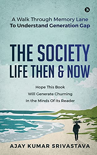 THE SOCIETY - LIFE THEN & NOW : A Walk Through Memory Lane To ...
