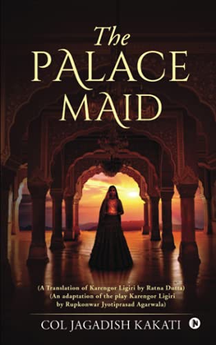 The Palace Maid: (A Translation of Karengor Ligiri by Ratna Dutta) by ...