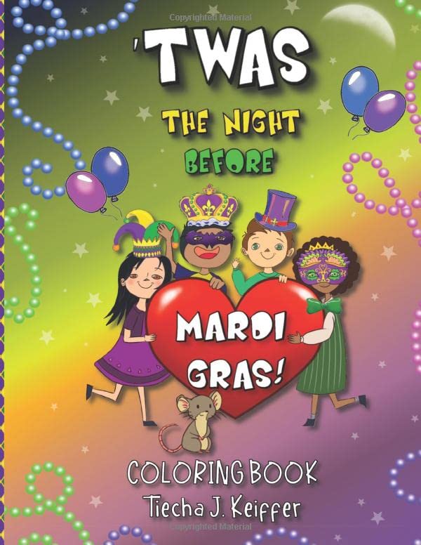 'Twas the Night Before Mardi Gras!: Coloring Book by Tiecha Keiffer ...