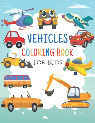 Vehicles Coloring Book For Kids: A Fun And Relaxing Coloring Book Kid ...