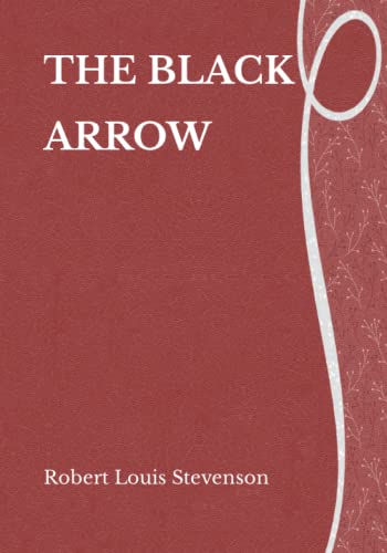 The Black Arrow: Literature Heritage Series by Robert Louis Stevenson ...