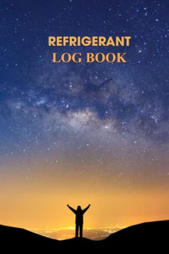 Refrigerant Log Book: Logbook for Refrigeration Engineers: Keep a ...