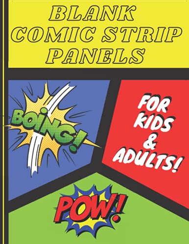 BLANK COMIC STRIP PANELS FOR KIDS AND ADULTS: DRAW YOUR OWN STORIES! 60 ...