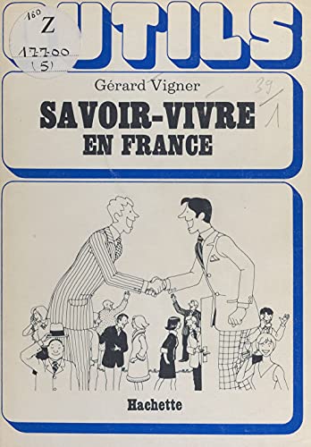 Savoir-vivre en France (French Edition) by Gérard Vigner | Goodreads