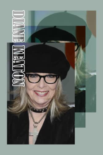 Diane Keaton Notebook: Diane Keaton Notebook Journal Gift,120 Lined ...