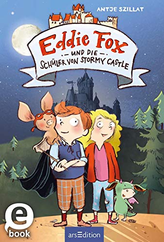 Eddie Fox und die Schüler von Stormy Castle (Eddie Fox 2) by Antje ...