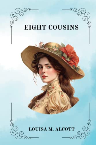 EIGHT COUSINS by Louisa M. Alcott by Louisa May Alcott | Goodreads