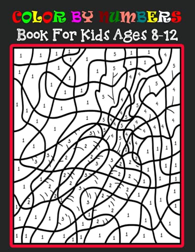 Color By Numbers: Book For Kids Ages 8-12 ,Stress Relieving Designs for ...