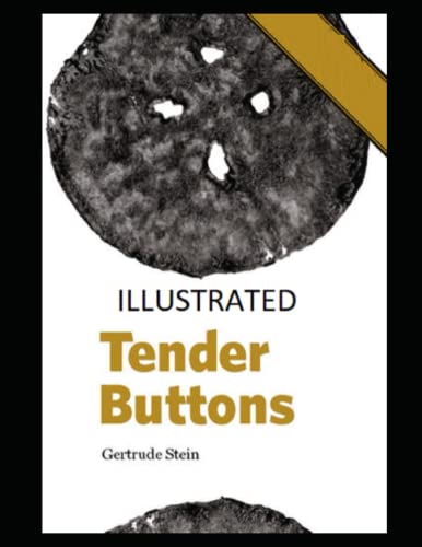 Tender Buttons Illustrated by Gertrude Stein | Goodreads