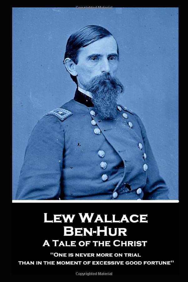 Lew Wallace - Ben-Hur. A Tale of the Christ: ''One is never more on ...