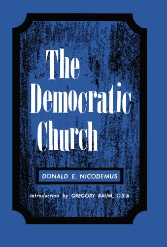 The Democratic Church by Donald E. Nicodemus | Goodreads