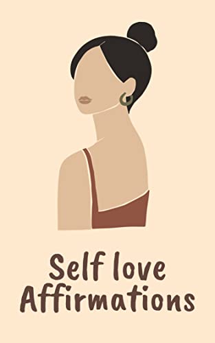 Daily Self Love Affirmations: A Guide to Finding Self Love, Self ...