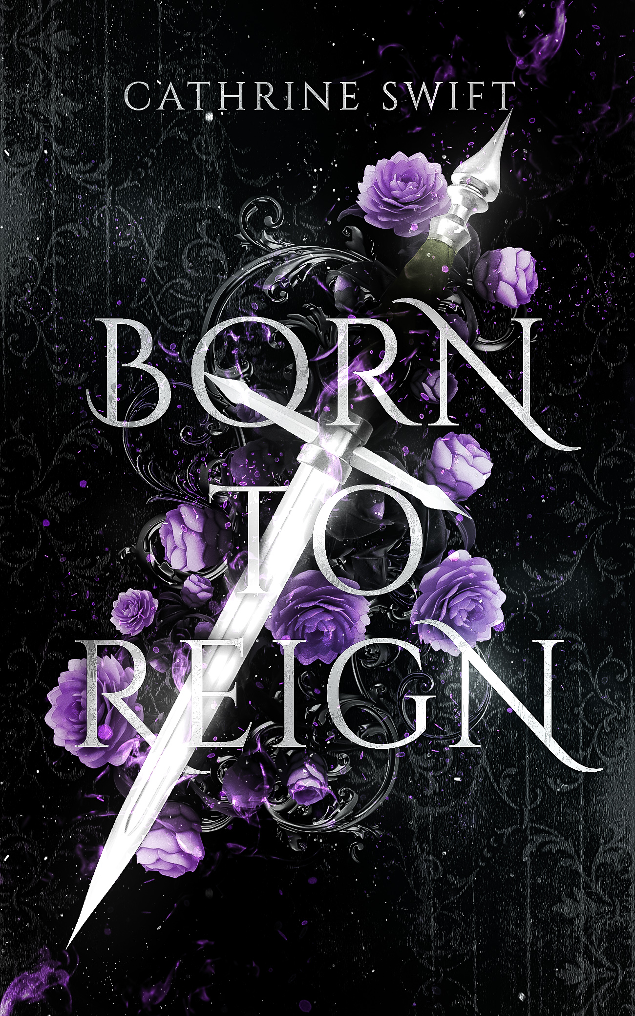 Born to Reign (Reigning Crowns & Daggers Book 2) by Cathrine Swift | Goodreads