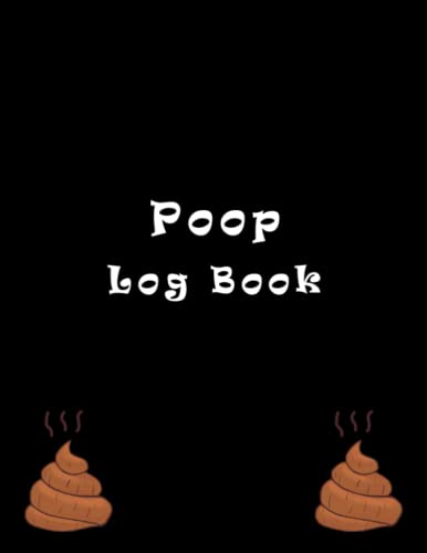 Poop Log Book: Stool Chart For Children kids and Adults / Daily Diary ...