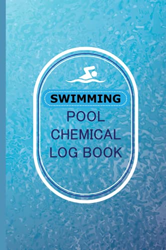 Swimming Pool Chemical Log Book: Swimming Pool Care and Maintenance ...