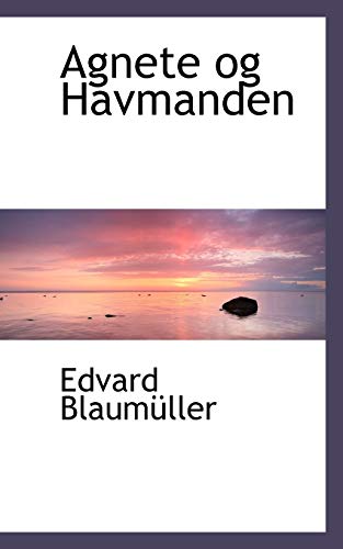 Agnete Og Havmanden (Danish Edition) by Edvard Blaumuller | Goodreads