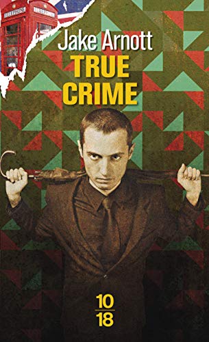 True Crime (3) by Jake Arnott | Goodreads
