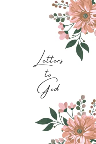 Letters to God: Faith Based Lined Journal by Maria Alamo | Goodreads