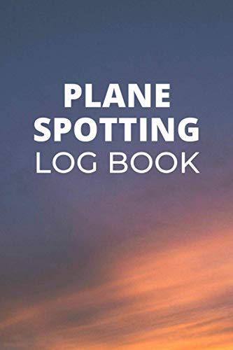 Plane Spotting Log Book: A Notebook for Aircraft Spotters by Woveden ...