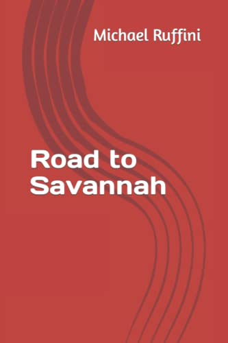 Road to Savannah by Michael Ruffini | Goodreads