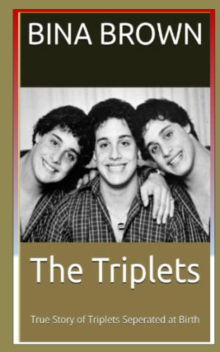 The Triplets: True Story of Triplets Seperated at Birth by Bina Brown ...