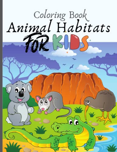 Animal Habitats Coloring Book for Kids : New Edition, Relaxing Activity ...