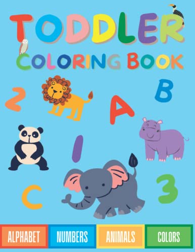 Toddler Coloring Book: Alphabet, Numbers, Animals And Colors, Coloring ...