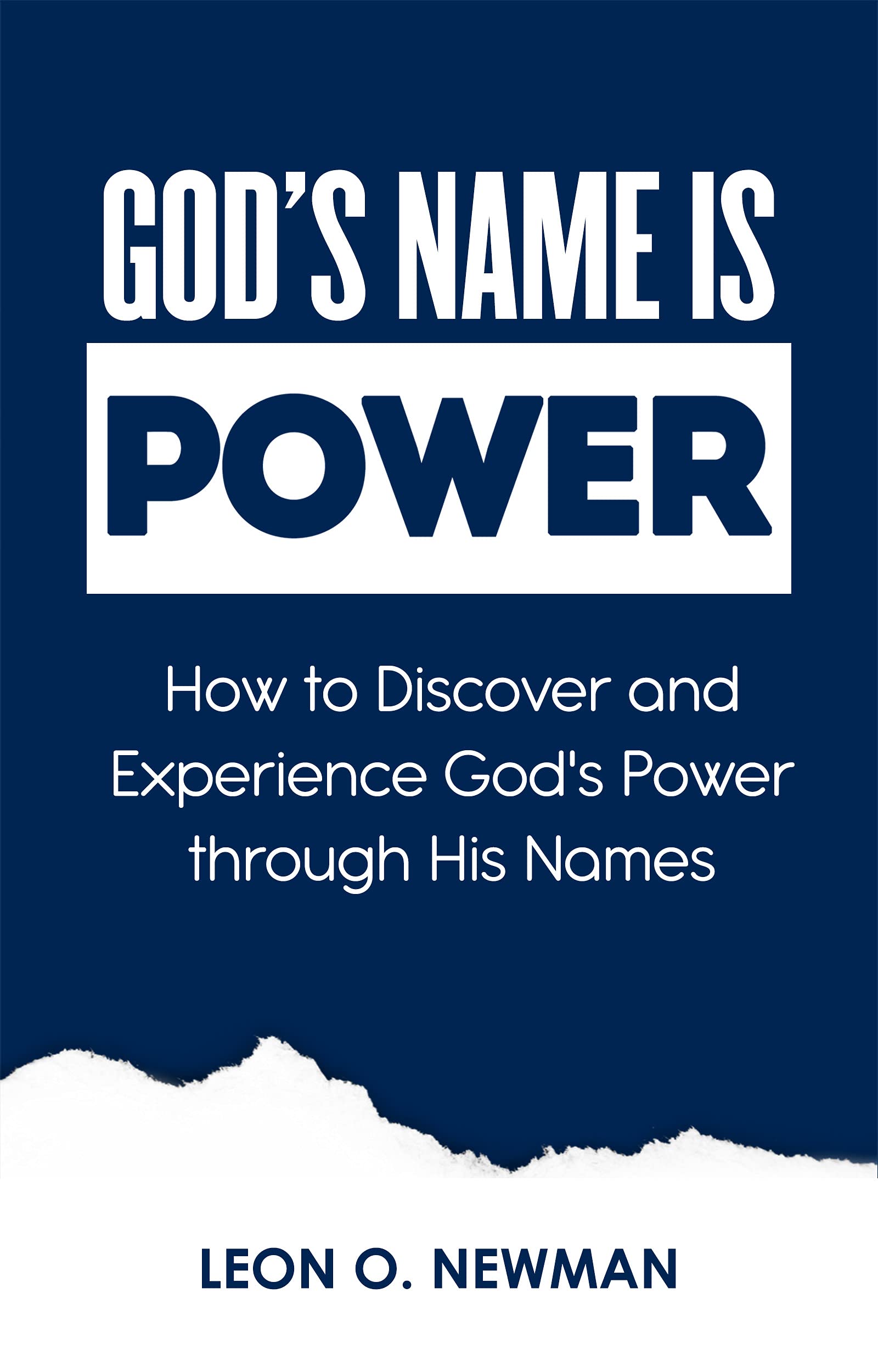 GOD’S NAME IS POWER: How to Discover and Experience God's Power through ...