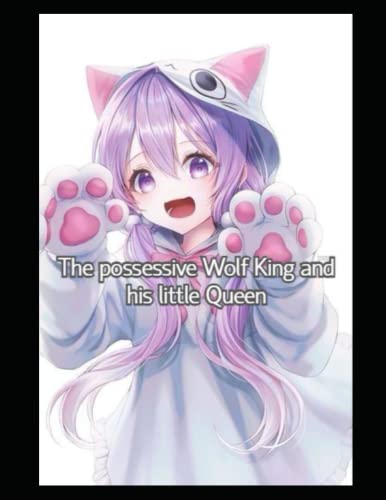 Donnie The possessive Wolf King and his little Queen by Donnie Brown ...