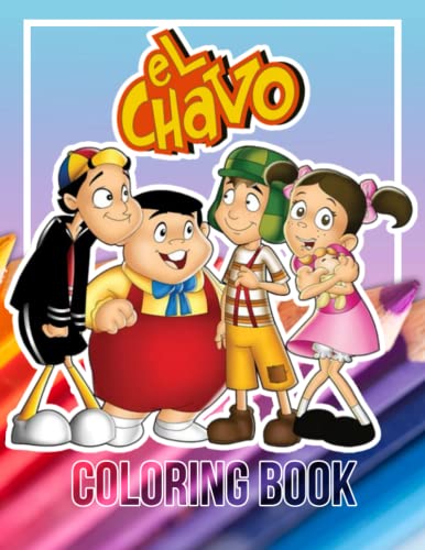 El Chavo Coloring Book: An Amazing Coloring Book With Lots Of ...