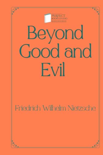 Beyond Good and Evil: Perfect Books Studio Edition by Friedrich ...