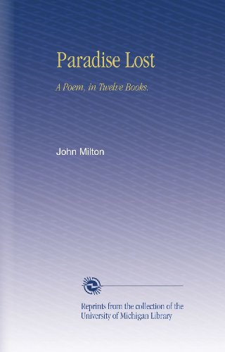 Paradise Lost: A Poem, in Twelve Books. by John Milton | Goodreads