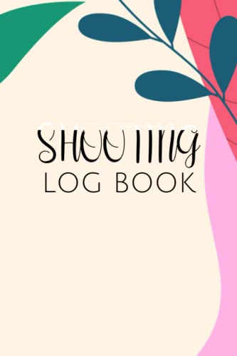 Shooting Log Book: Handloading Log Book for Shooter. Shooter's Dope ...