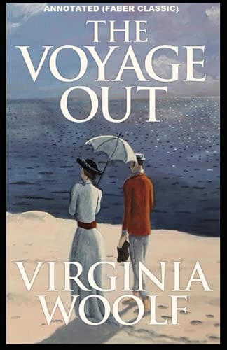 The Voyage Out: Annotated (Faber Classic) by Virginia Woolf | Goodreads