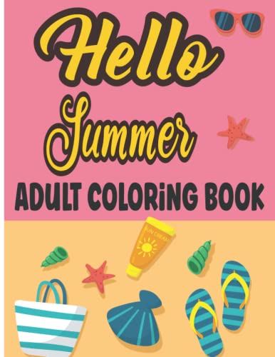 Hello Summer Adult Coloring Book: Fun Summer pages and and Relaxing ...