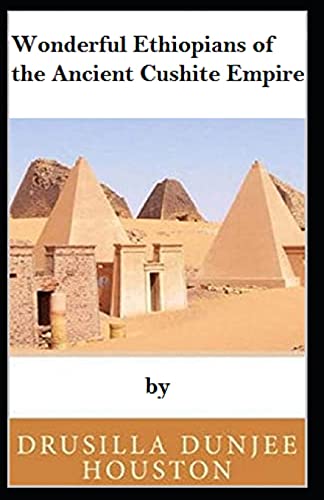 Wonderful Ethiopians of the Ancient Cushite Empire by Drusilla Dunjee ...