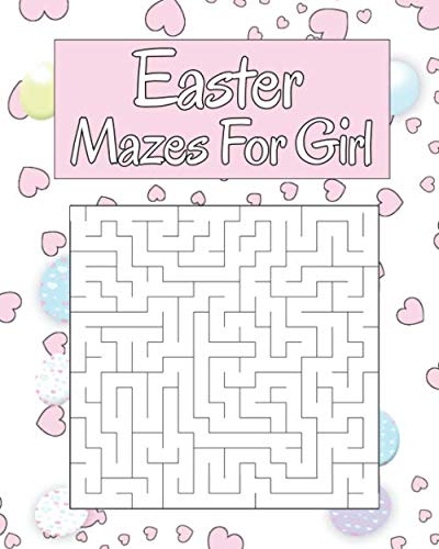 Easter Mazes For Girl: 50 Large Print Challenging Puzzles About Easter ...