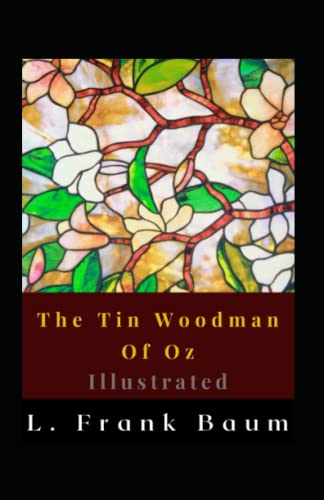 The Tin Woodman Of Oz Illustrated by L. Frank Baum | Goodreads
